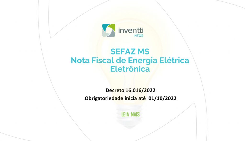 SEFAZ MS – NF3e (Nota Fiscal de Energia Elétrica Eletrônica) – Decreto 16.016/2022 ...