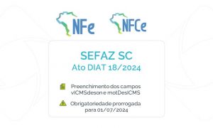 SEFAZ SC – Ato DIAT 18/2024 – Prorroga a obrigatoriedade do ...