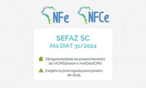SEFAZ SC – Ato DIAT 31/2024 – NF-e/NFC-e – Obrigatoriedade do ...