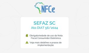 SEFAZ SC –NFC-e – Ato DIAT 56/2024 – Obrigatoriedade de uso da Nota Fiscal Consumidor Eletrônica ...