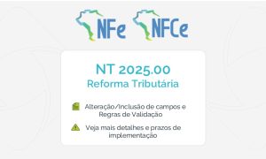 Reforma Tributária – NT 2025.002- Alteração/Inclusão de novos campos e ...